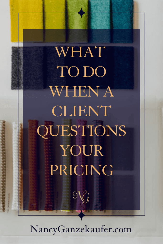 What To Do When A Client Questions Your Pricing - | Nancy Quinn (Nancy ...