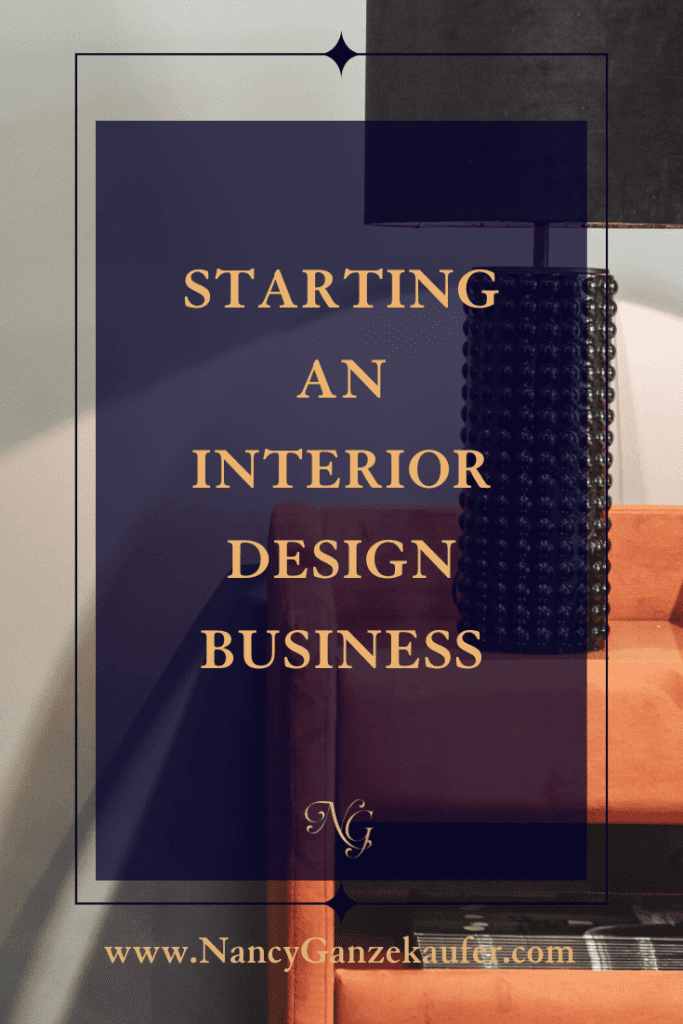 Can You Start An Interior Design Business? - | Nancy Quinn (Nancy Ganzekaufer)