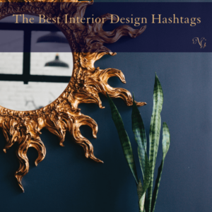 The Best Interior Design Hashtags - Nancy Ganzekaufer