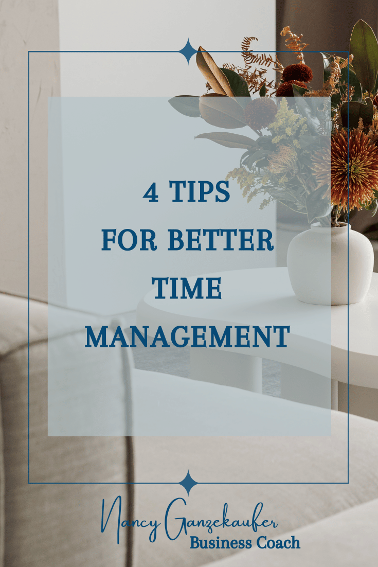 4 Tips For Better Time Management - | Nancy Quinn (Nancy Ganzekaufer)